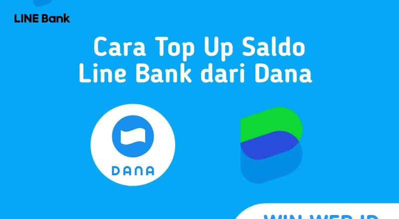 Cara Top Up Saldo Line Bank dari Dana Terbaru | WIN.WEB.ID