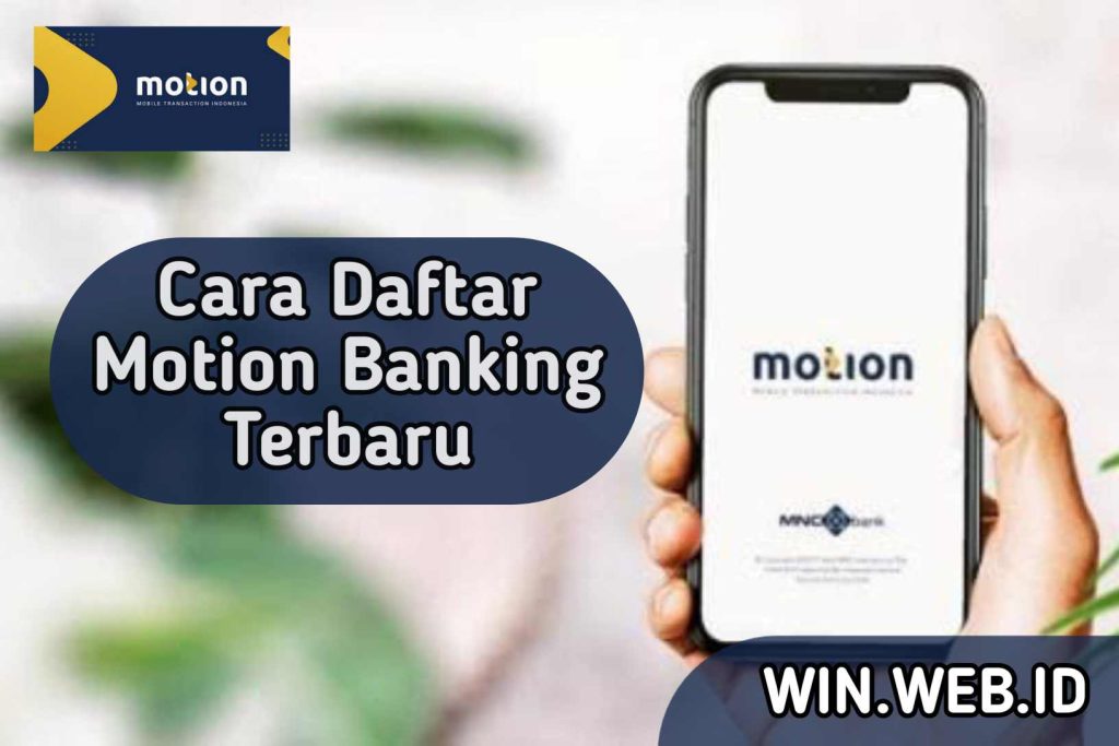 Cara Daftar Dan Kode Referral Motion Banking Terbaru | WIN.WEB.ID